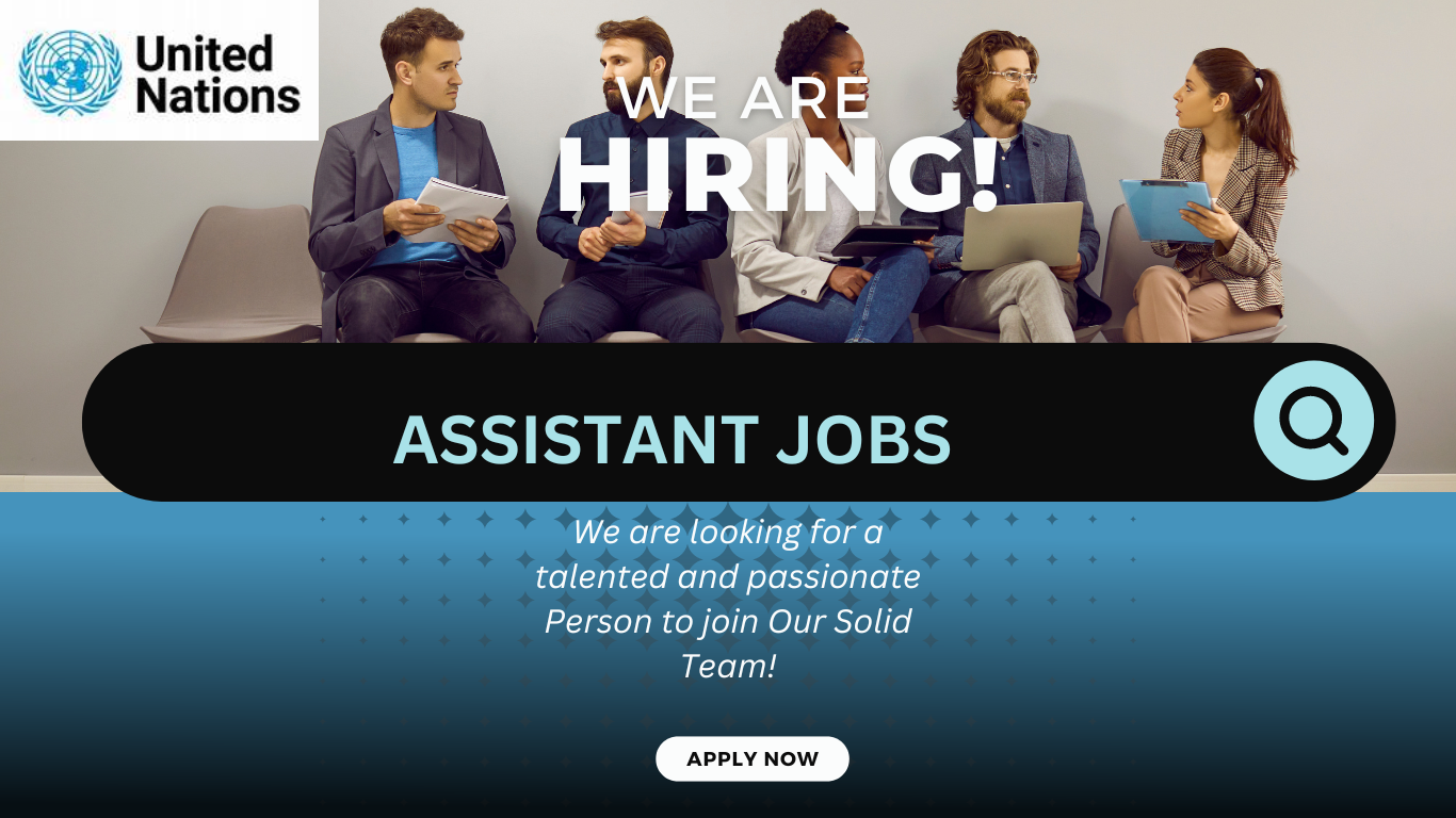 Assistant Jobs At United Nations. APPLY NOW! - Vacancy Bridge