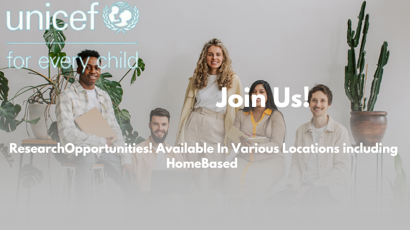 UNICEF ResearchOpportunities! Available In Various Locations including ...