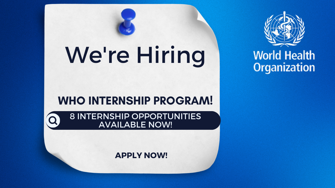 WHO INTERNSHIP PROGRAM! Eight Internship Opportunities Available in ...