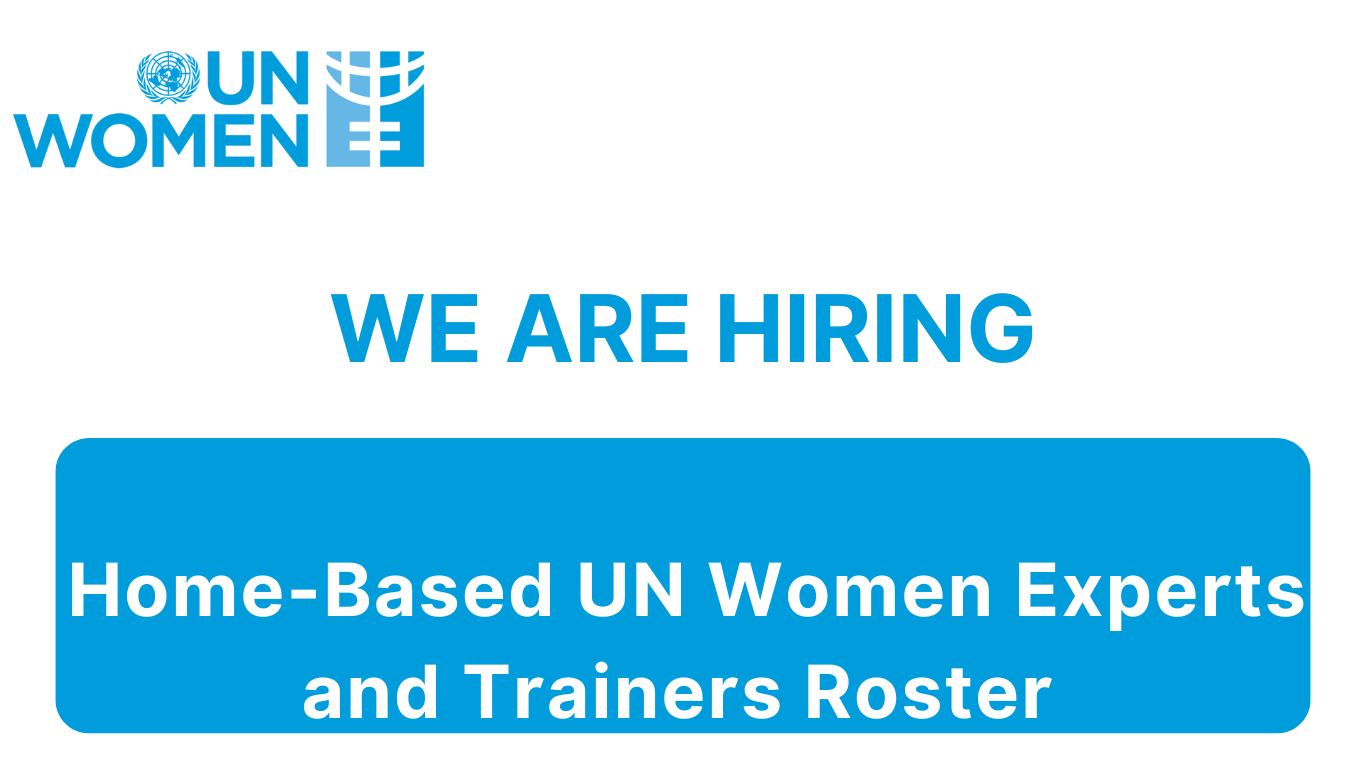 Call for Applications: Home-Based UN Women Experts and Trainers Roster ...
