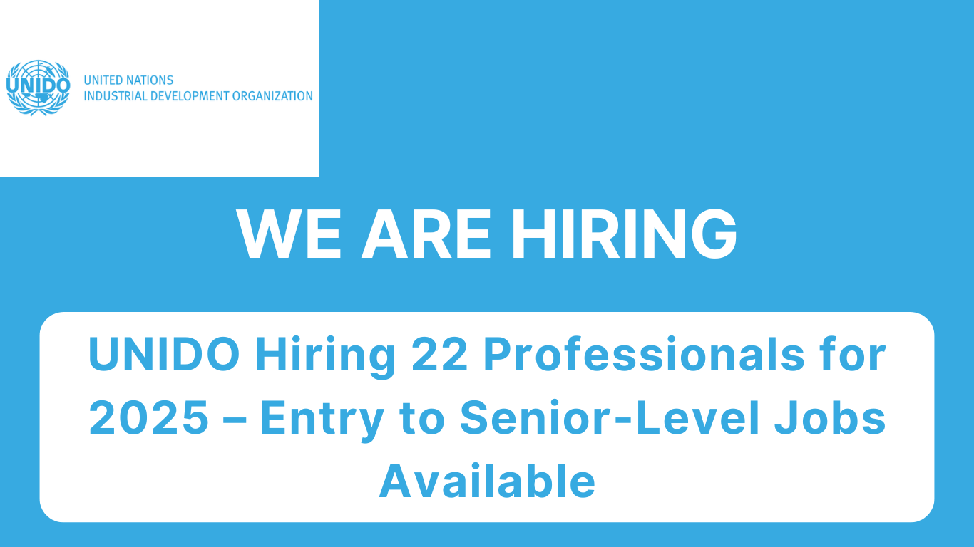 UNIDO Hiring 22 Professionals for 2025 – Entry to Senior-Level Jobs ...